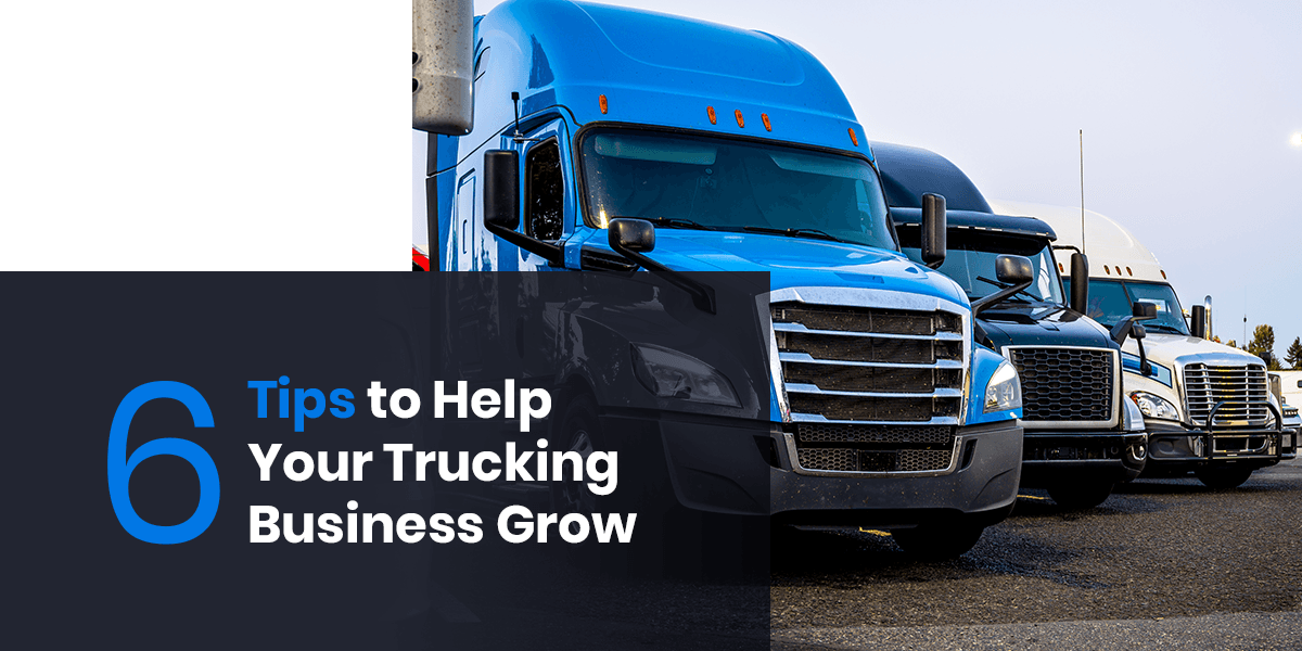 6 Tips to Help Your Trucking Business Grow - Strategy Systems